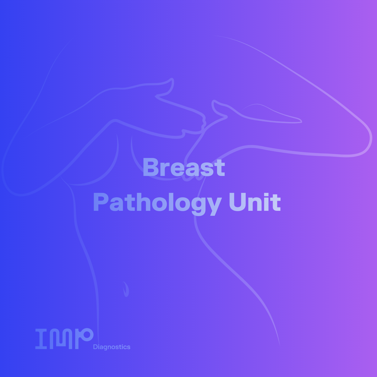 Presentation of the Breast Pathology Unit - IMP Diagnostics