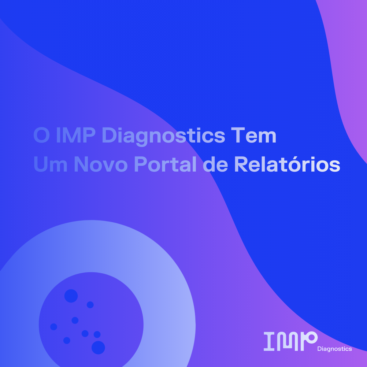 Temos Um Novo Portal de Relatórios! - IMP Diagnostics