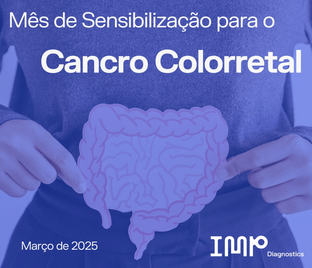 Março: Mês de Sensibilização para o Cancro Colorretal - IMP Diagnostics